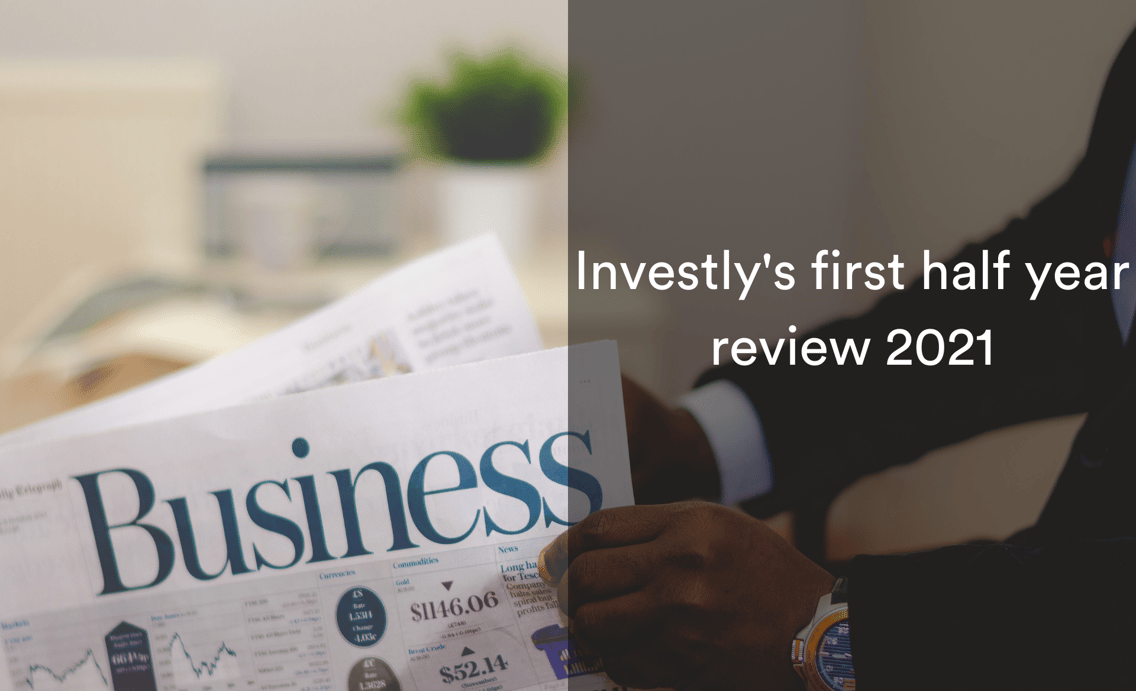 Investly's first half year review 2021